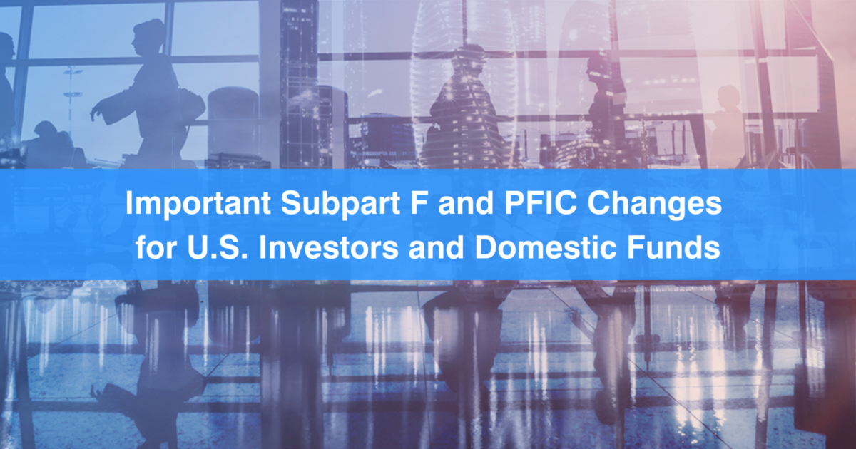 Important Subpart F and PFIC Changes for U.S.… | Fenwick & West LLP